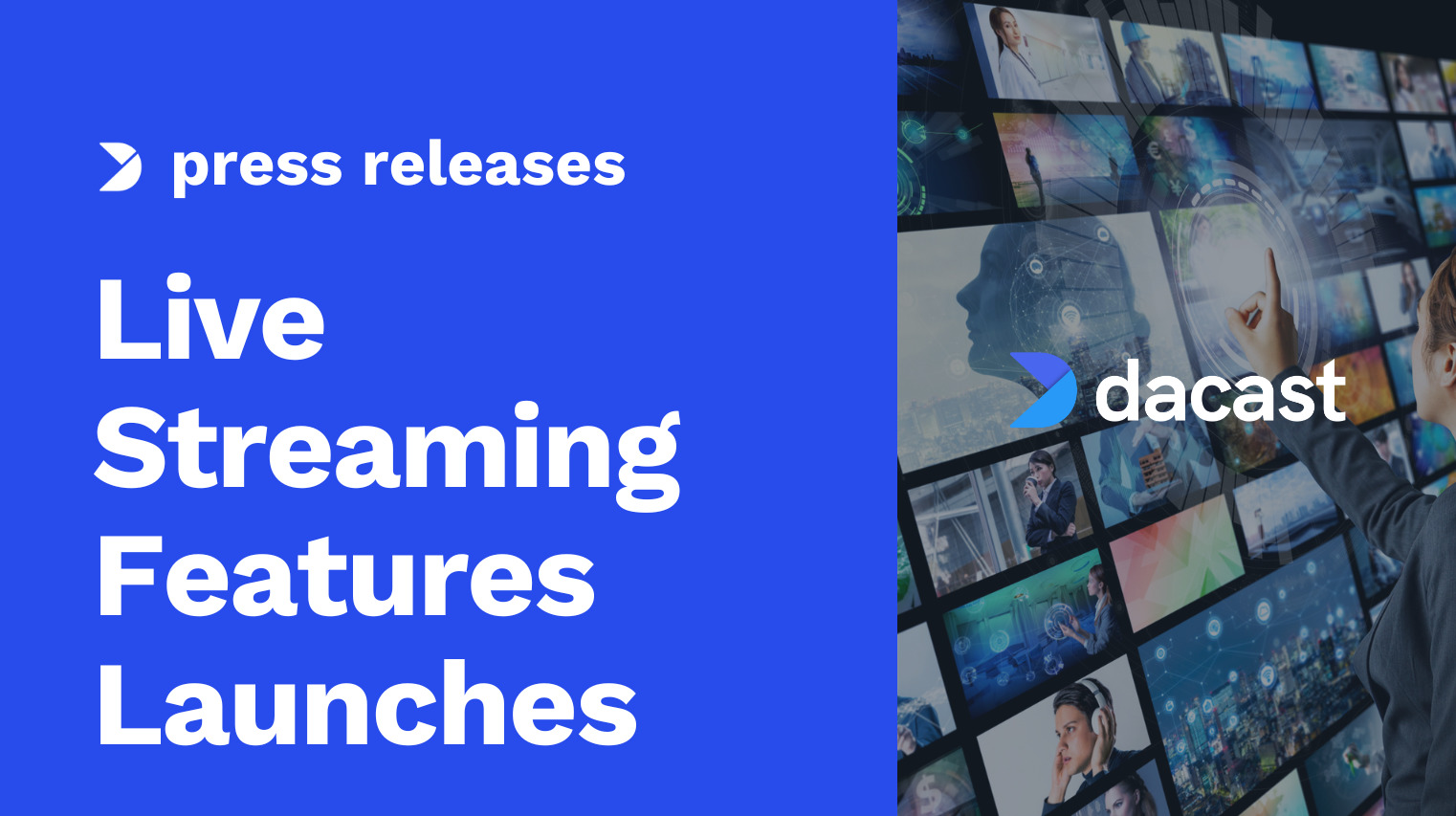 Dacast Launches Features for High Quality Live Streaming