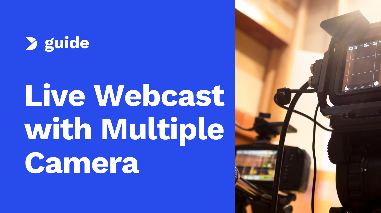 How to Do a Live Webcast with Multiple Cameras - Dacast