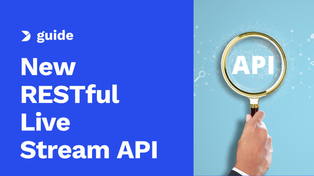 Dacast lanza su nueva API RESTful de retransmisión en directo