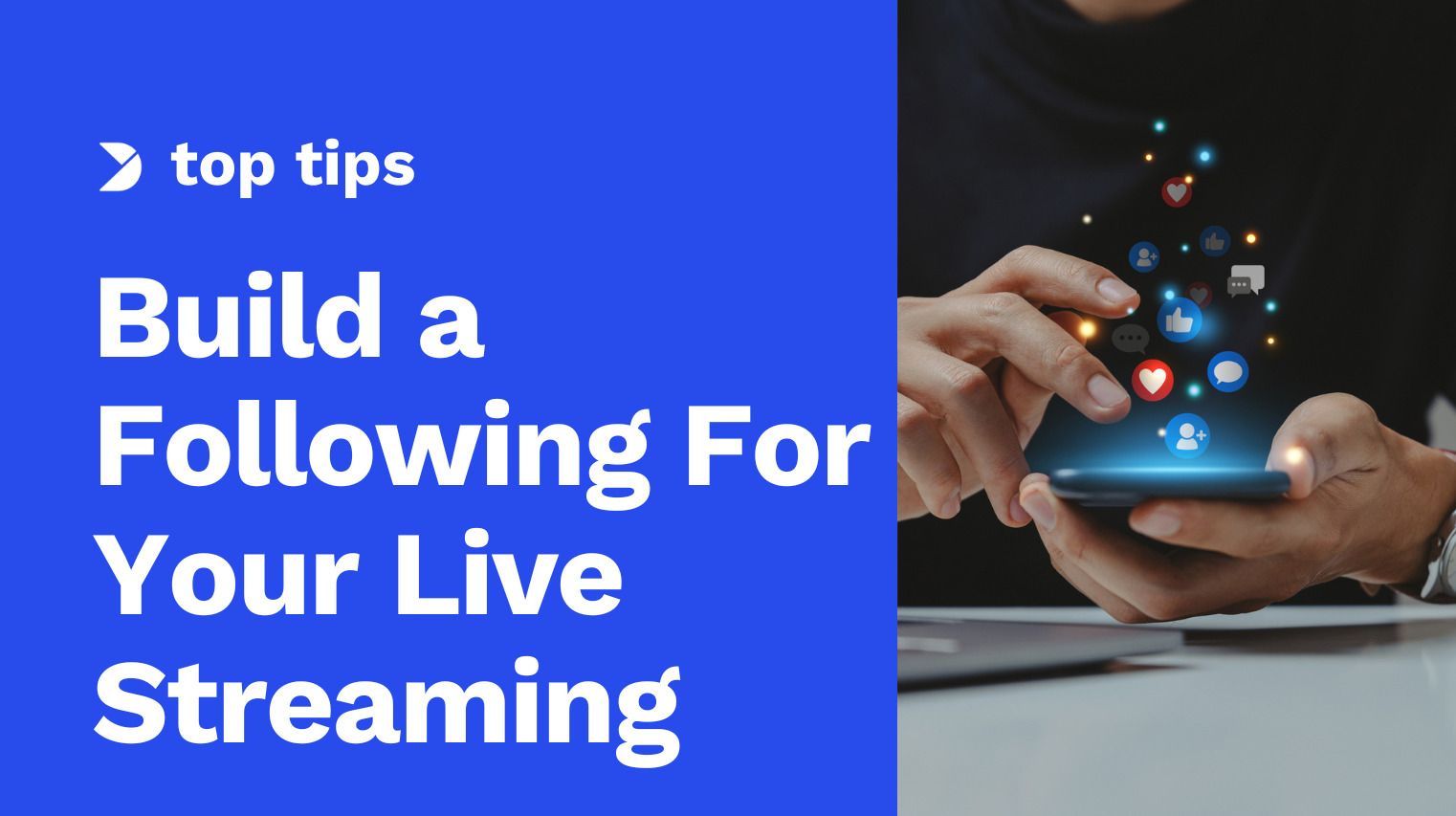 6 Tips on How to Build a Following For Your Live Streaming