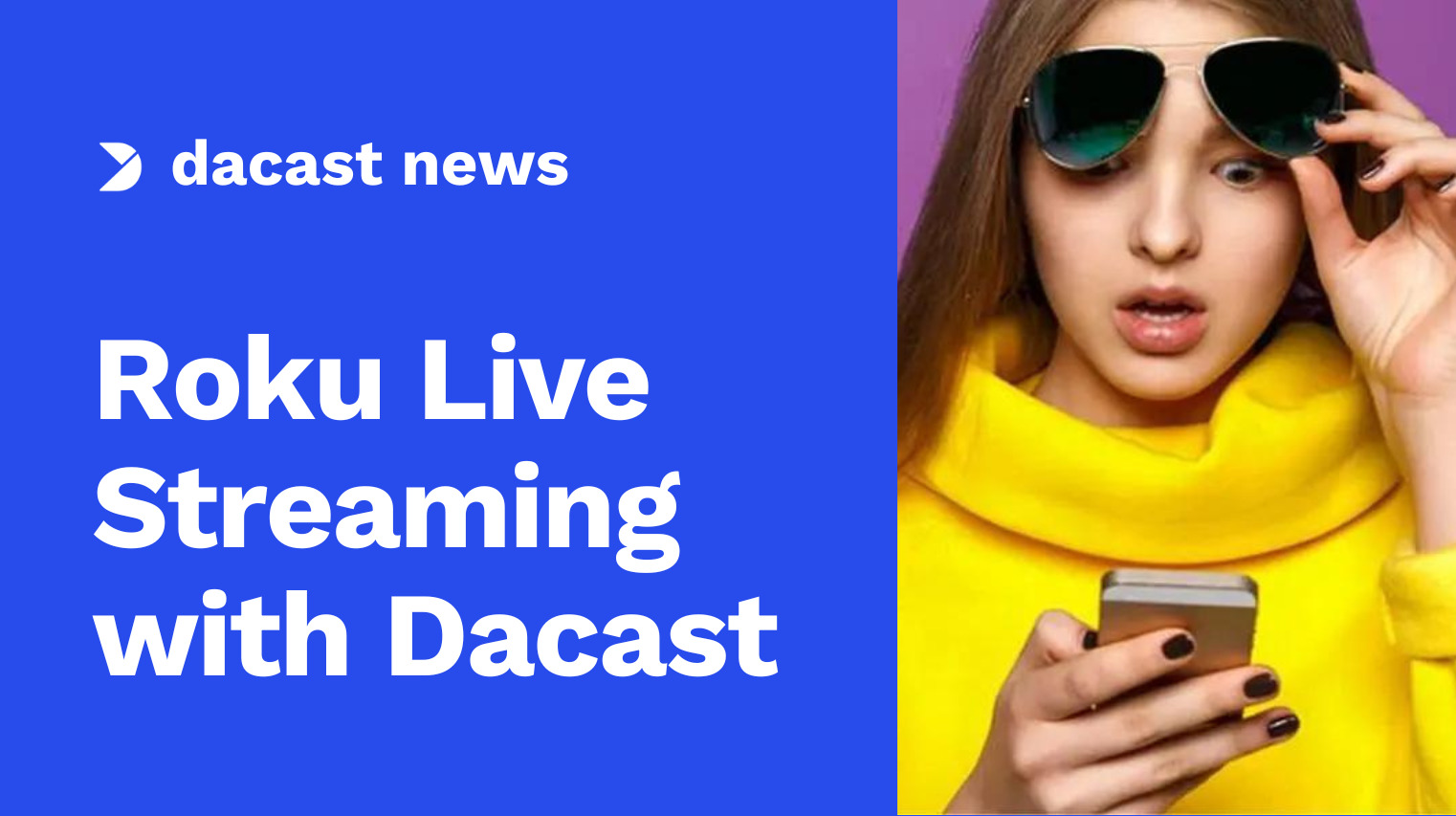 Dacast streaming solutions now compatible with Roku