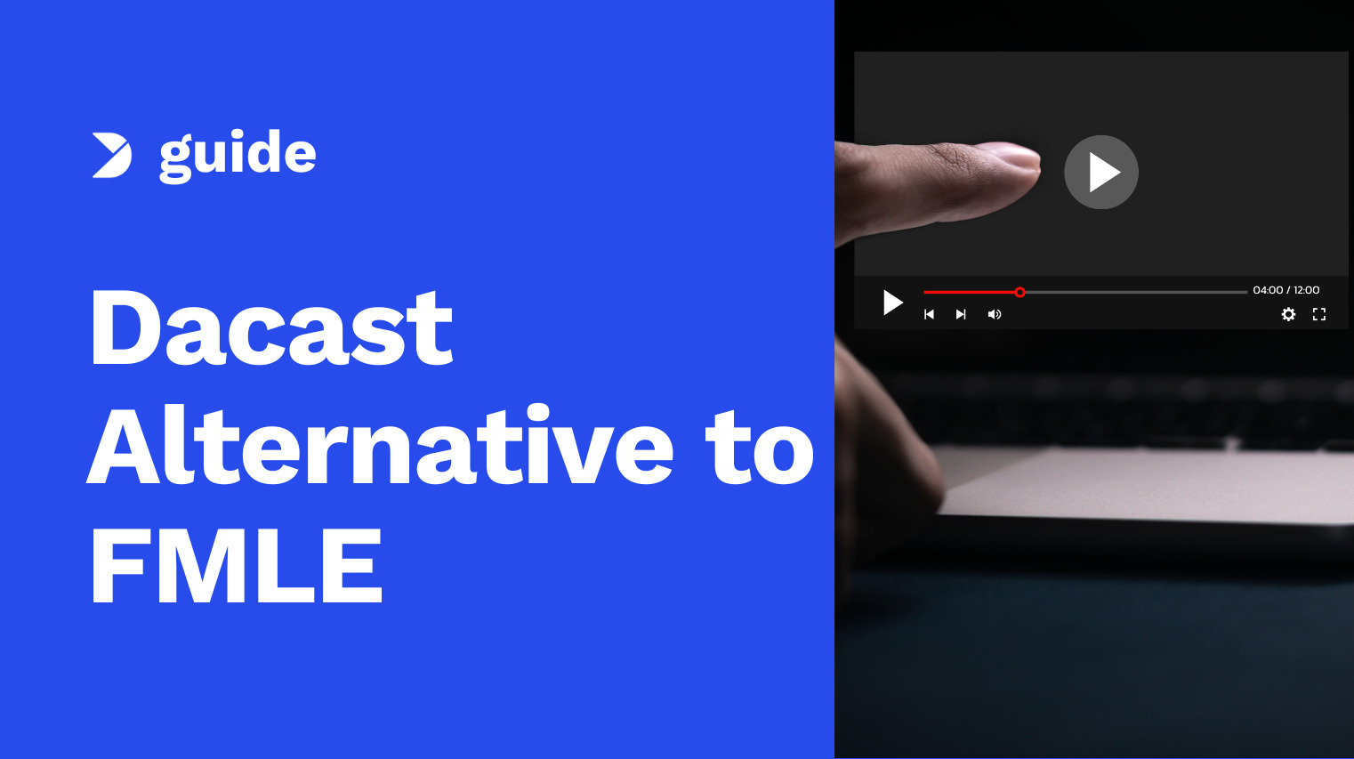 Dacast Alternative to FMLE for Easy Live Streaming