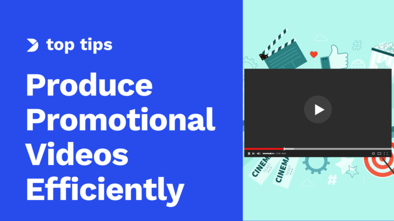 9 Tips to Produce Promotional Videos Efficiently