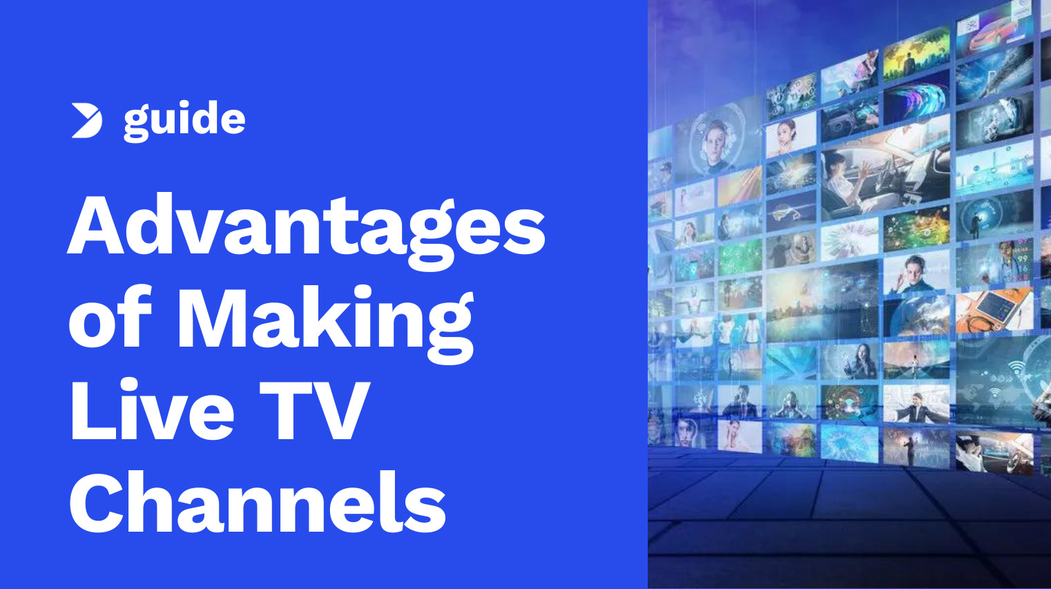 Advantages of Making Live TV Channels
