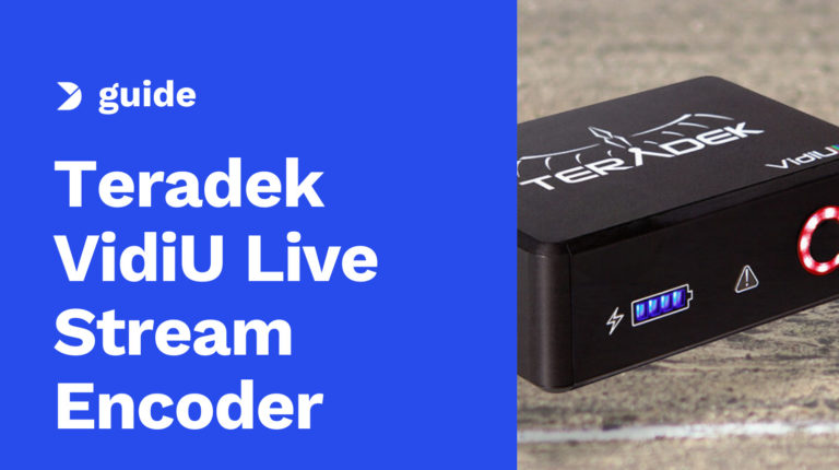 Live Stream Encoder: How To Use the Teradek VidiU