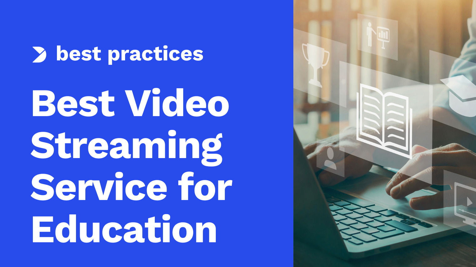 Best Video Streaming Service for Education & Online Learning