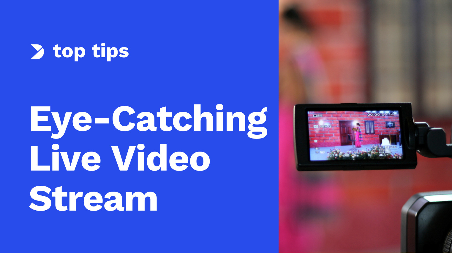 5 Tips to Make An Eye-Catching Live Video Stream