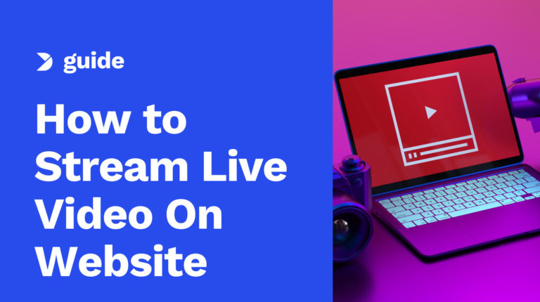 How to Stream Live Video On Your Website