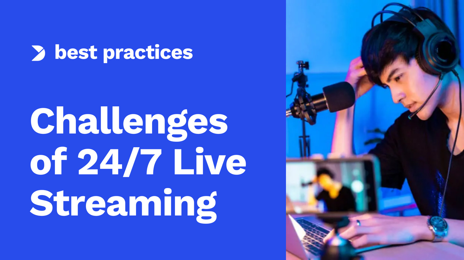 The Challenges of 24/7 Live Streaming