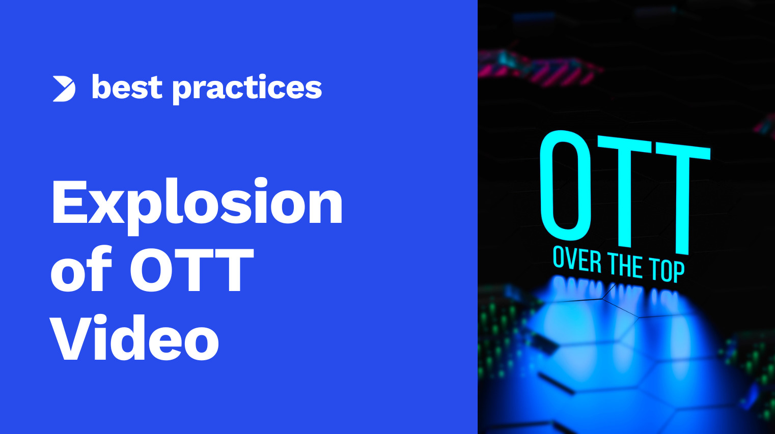 The Explosion of OTT Video and What it Means for Business