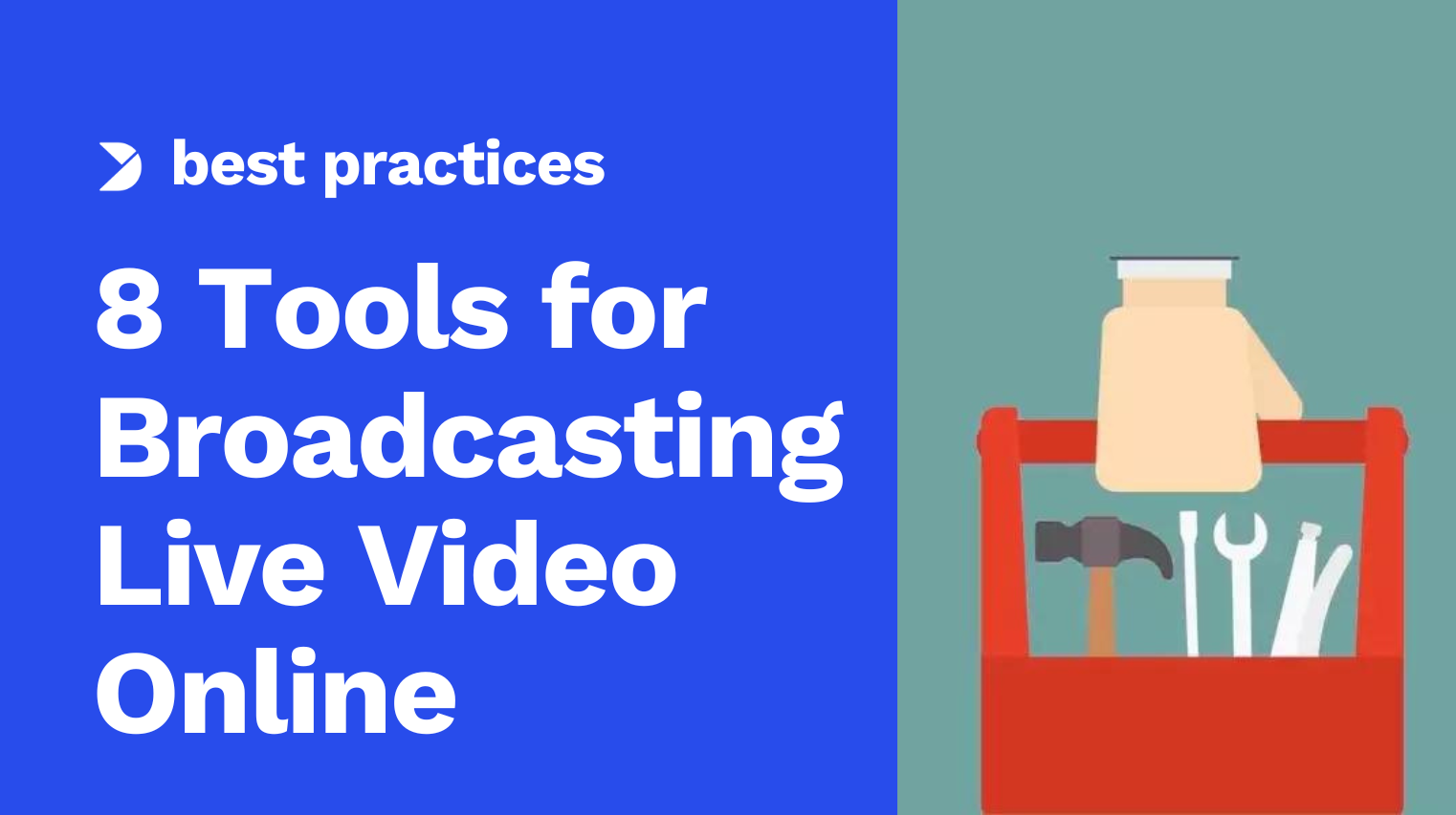 Best Tools for Broadcasting Live Video Online