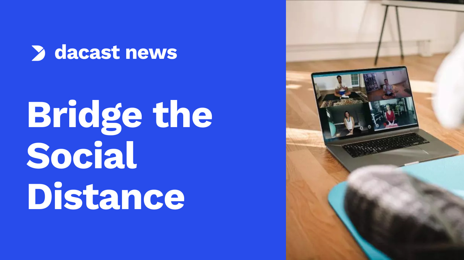 3 Ways to Bridge the Social Distance With Live Streaming and VOD