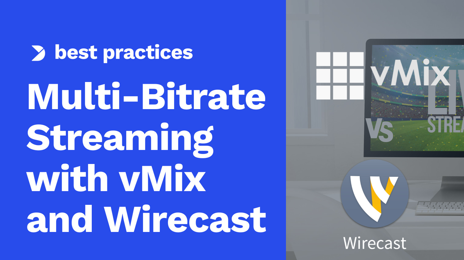 Multi-Bitrate Streaming with vMix and Wirecast: What You Need to Know
