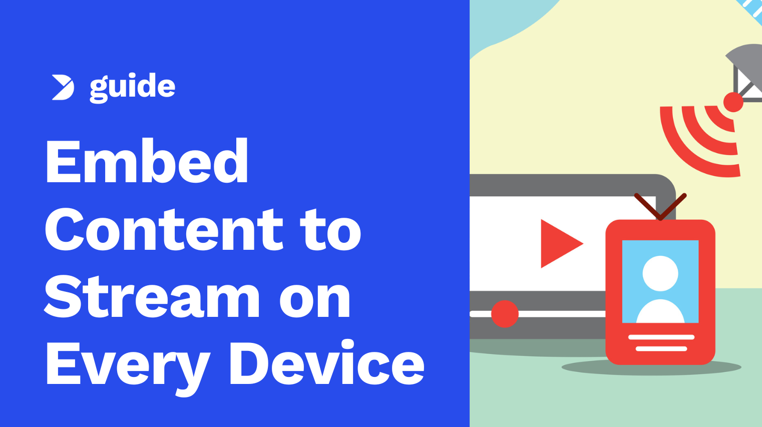 Responsive Video: How to Embed Content to Stream on Every Device