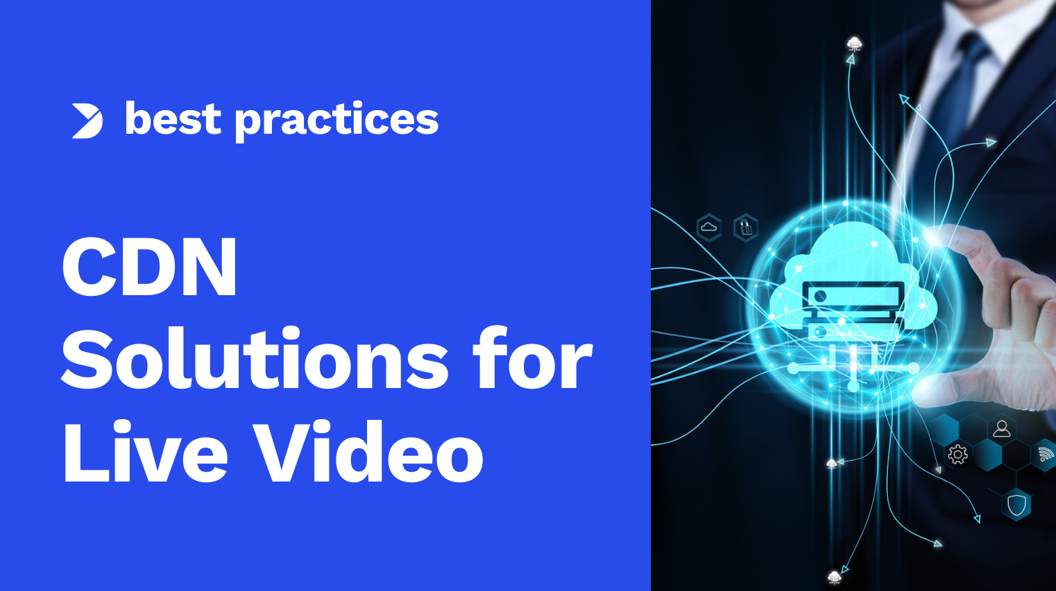 CDN Solutions for Streaming Live Video