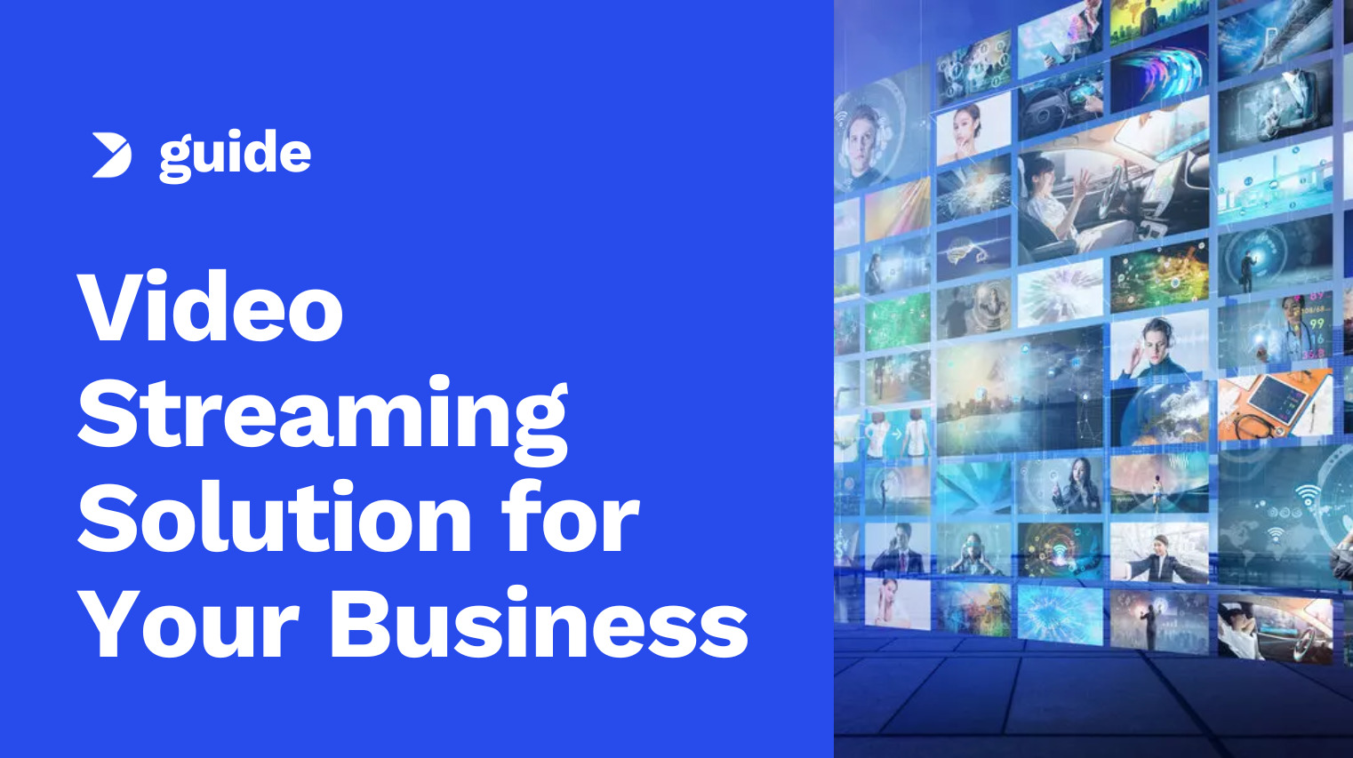 Choosing a Video Streaming Solution for Your Business in 7 Easy Steps