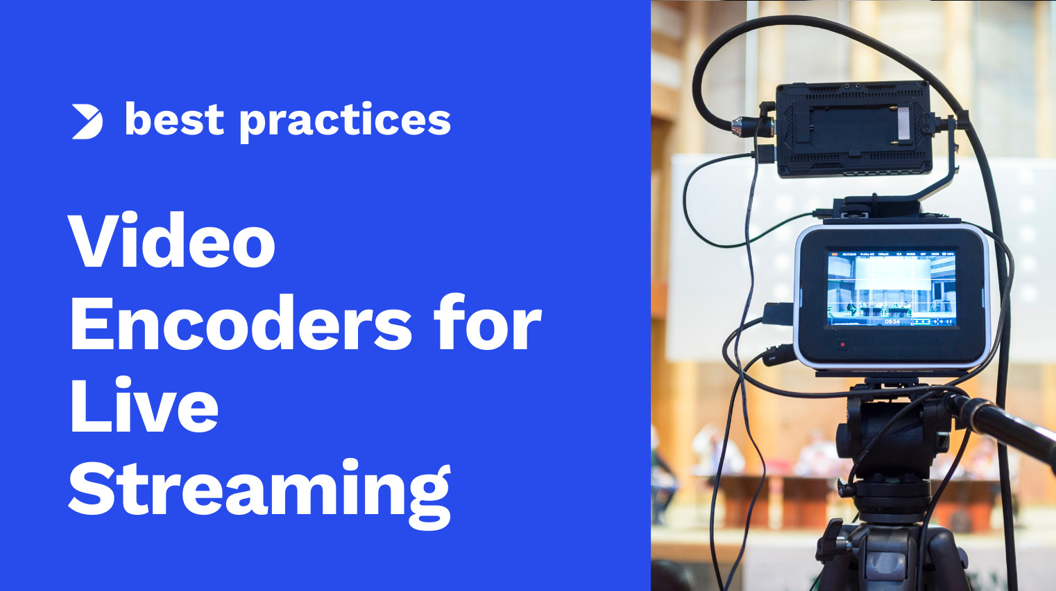 Encoders for Live Streaming - What Broadcasters Need to Know
