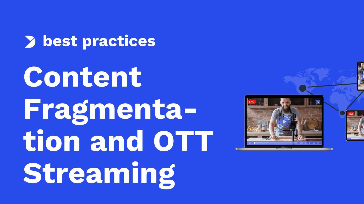 Content Fragmentation and OTT Streaming – What You Need to Know