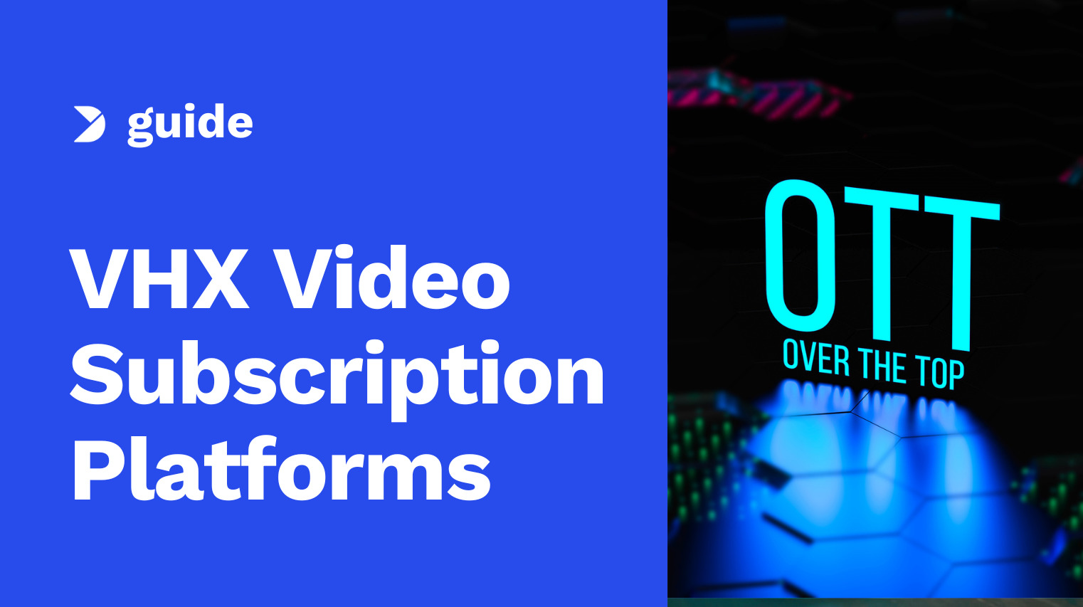 The Ultimate Guide to VHX Video Subscription Platforms in 2022