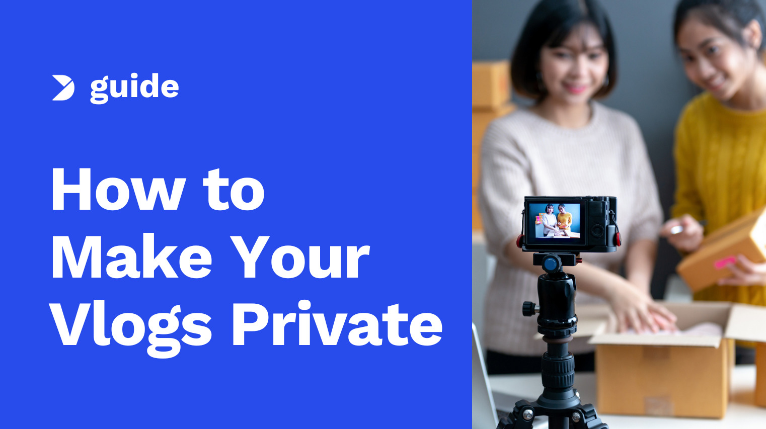 How to Make Your Vlogs Private in 2023: A Complete Guide
